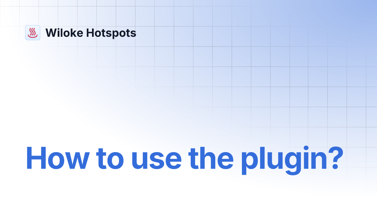 How to use the plugin? | Wiloke Hotspots